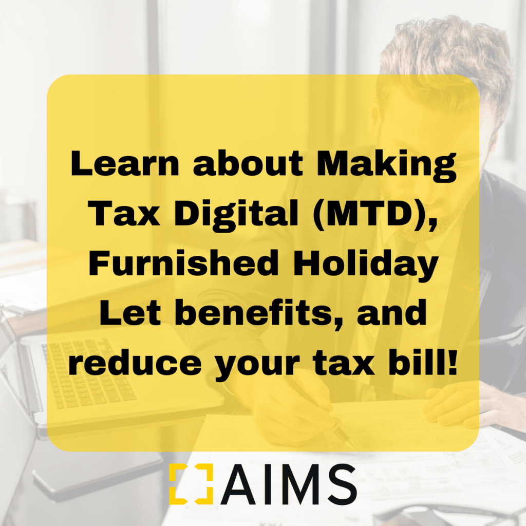 Learn about Making Tax Digital (MTD), Furnished Holiday Let benefits, and reduce your tax bill ...