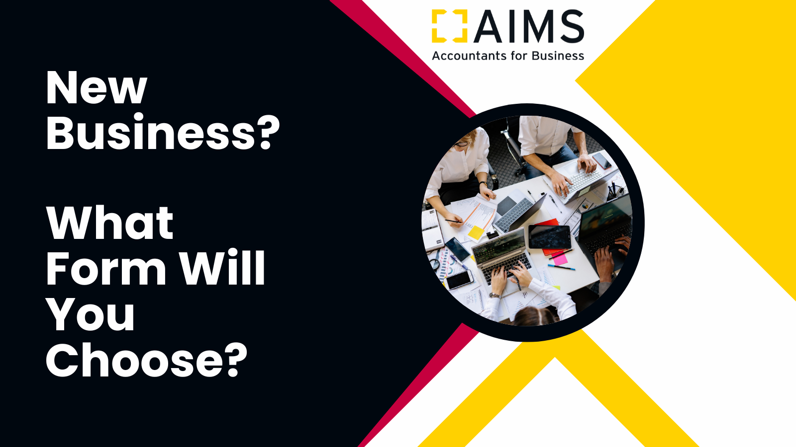 What form should my new business take? | AIMS Accountants for Business