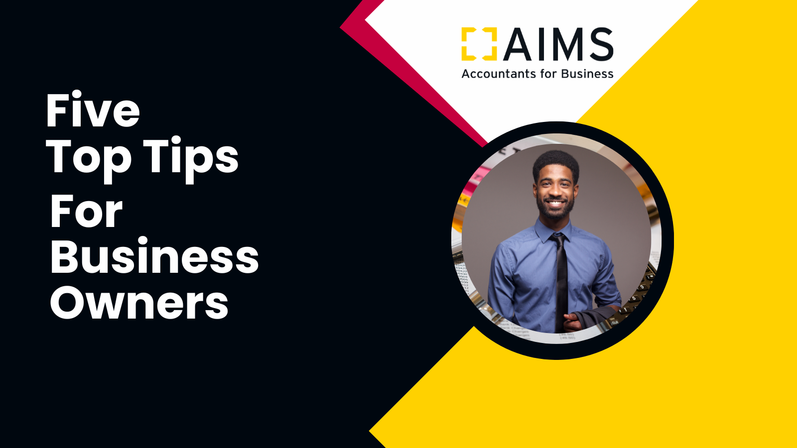 5 Top Tips for business owners | AIMS Accountants for Business